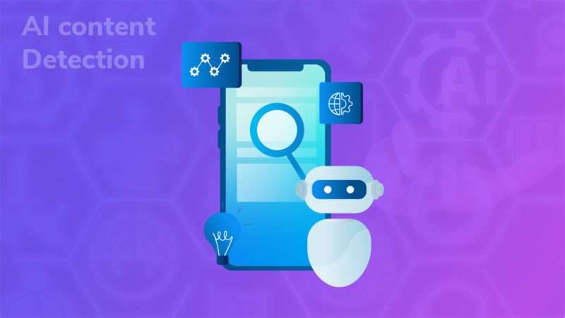 How to Use AI Content Detection Tool to Enhance Your Content